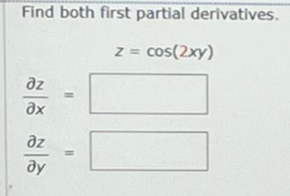 Solved Find both first partial derivatives. ∂x∂z=cos(2xy) | Chegg.com