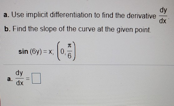 Solved dy a. Use implicit differentiation to find the | Chegg.com