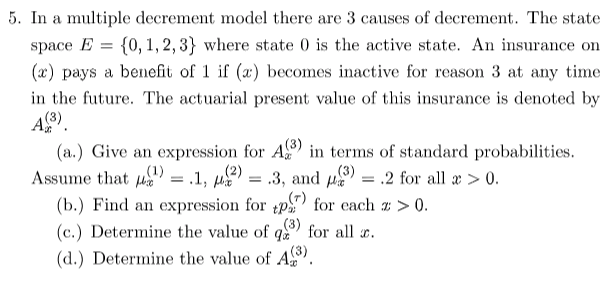 5. In a multiple decrement model there are 3 causes | Chegg.com