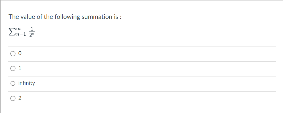 Solved The value of the following summation is : ∑n=1∞2n1 0 | Chegg.com