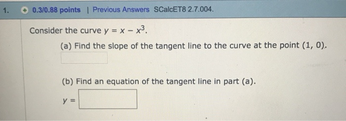 Solved 1. 0.3/0.88 points| Previous Answers SCalcET8 2.7.004 | Chegg.com