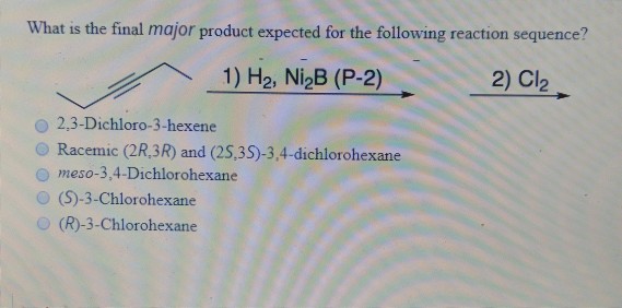 Solved What is the final major product expected for the | Chegg.com