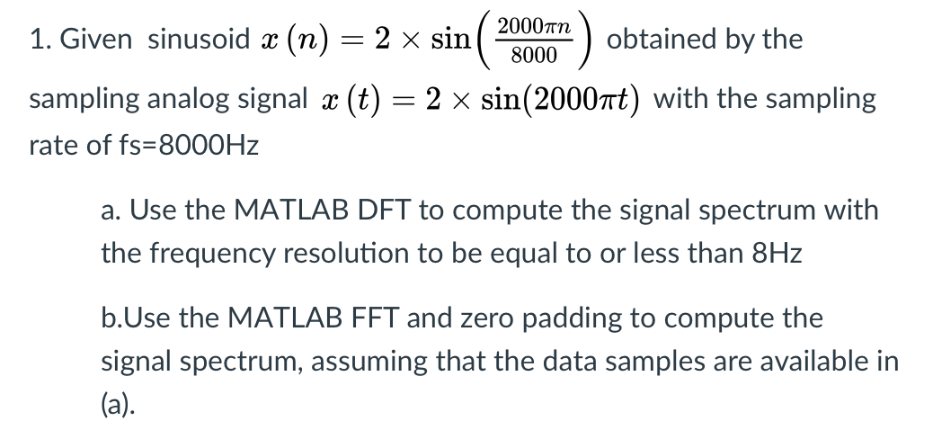 Solved 2000πη 8000 1. Given sinusoid x (n) = 2 x sin | Chegg.com