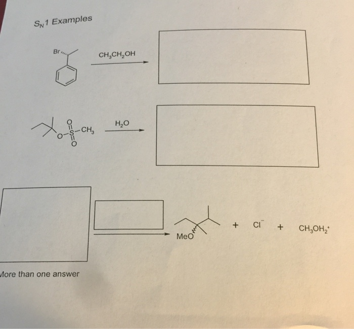 Solved SN 1 Examples Br. CH,CH2OH H2O + CI CHOH2 Meo More | Chegg.com