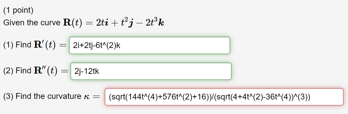 Solved (1 point) Given the curve R(t)=2ti+t2j−2t3k 1) Find | Chegg.com