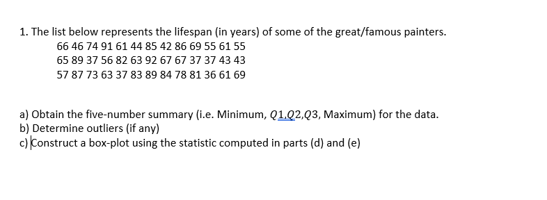 Solved 1. The list below represents the lifespan (in years) | Chegg.com
