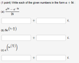 Solved (1 point) Write each of the given numbers in the form | Chegg.com