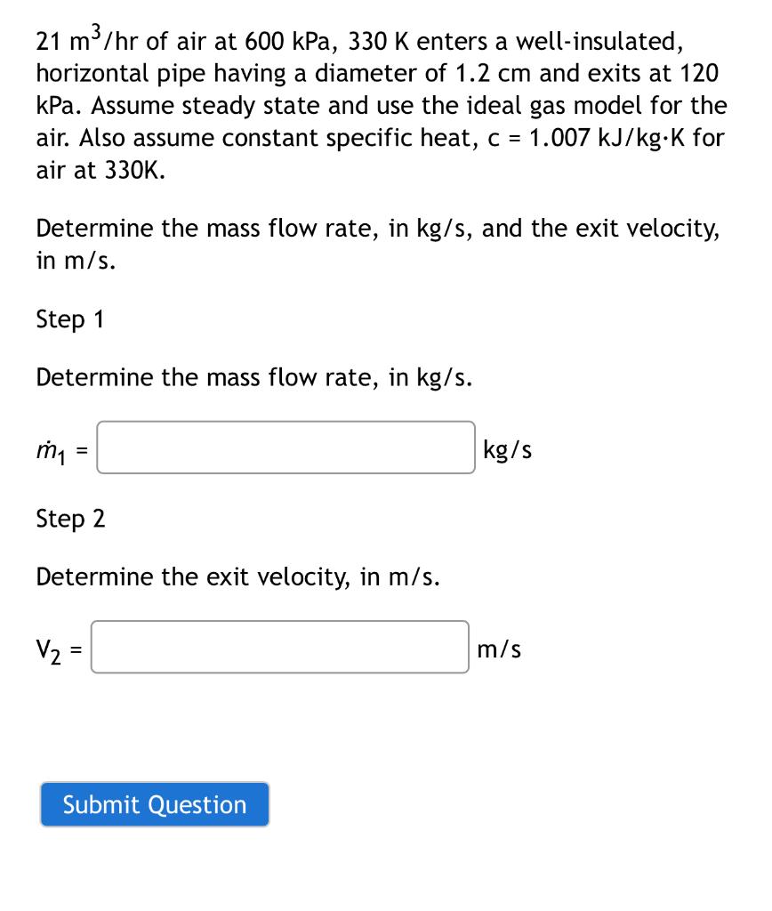Solved 21 m3/hr of air at 600 kPa, 330 K enters a | Chegg.com