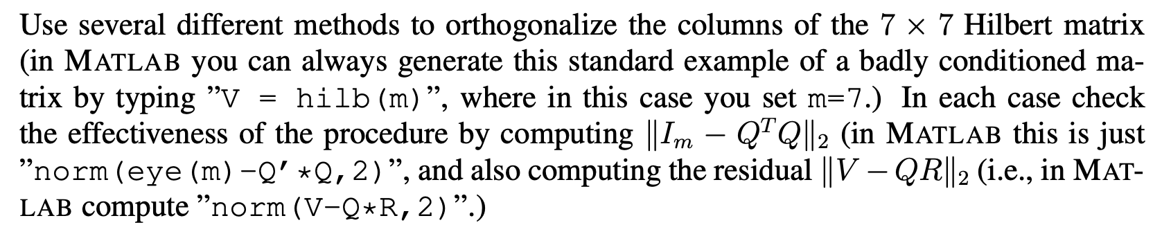 Solved = Use several different methods to orthogonalize the | Chegg.com