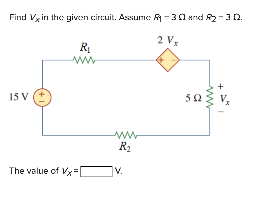 Solved Find Vx ﻿in the given circuit. Assume R1=3Ω ﻿and | Chegg.com