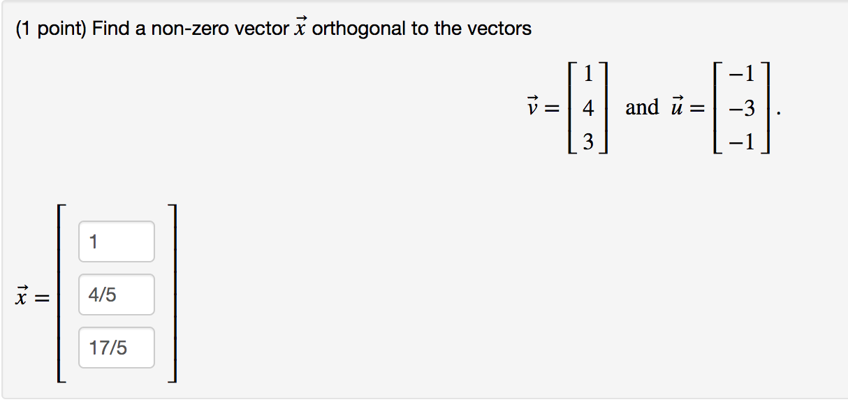 Solved (1 point) Find a non-zero vector X orthogonal to the | Chegg.com