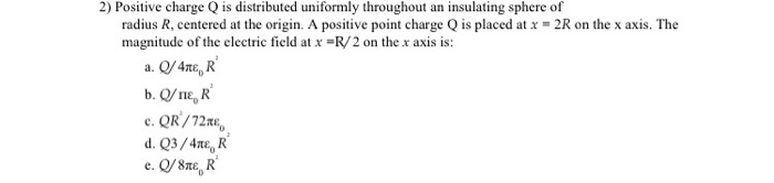 Solved Positive charge Q is distributed uniformly throughout | Chegg.com
