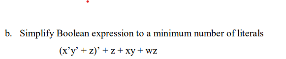 Solved b. ﻿Simplify Boolean expression to a minimum number | Chegg.com
