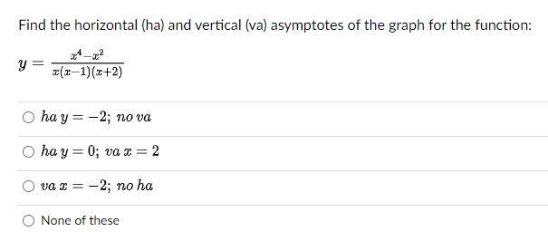 Solved Find the horizontal (ha) and vertical (va) asymptotes | Chegg.com
