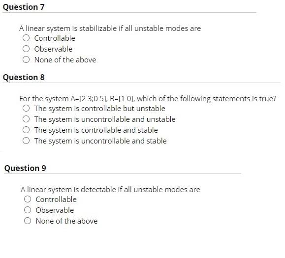 Solved Question 7 A linear system is stabilizable if all | Chegg.com