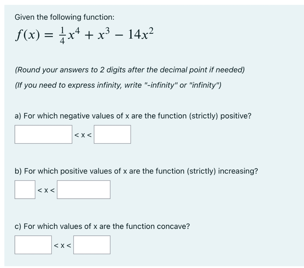 Solved Given the following function: f(x)=41x4+x3−14x2 | Chegg.com
