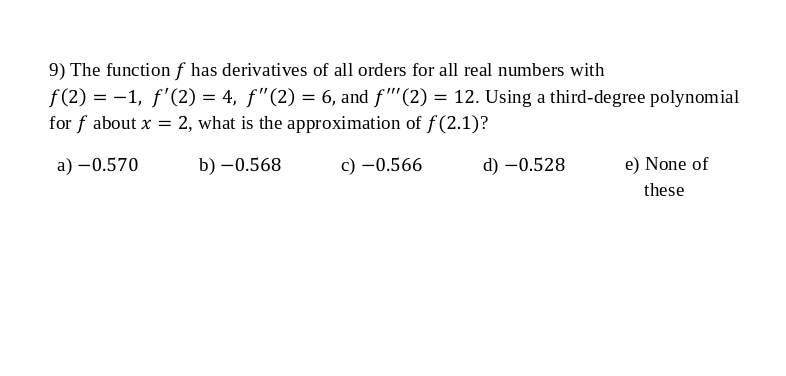 Solved 9) The function f has derivatives of all orders for | Chegg.com