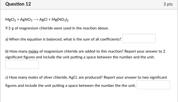 Solved Question 12 3 pts MgCl2 + AgNO3 --> AgCl + Mg(NO3)2 | Chegg.com