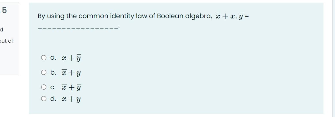Solved 5 By using the common identity law of Boolean | Chegg.com