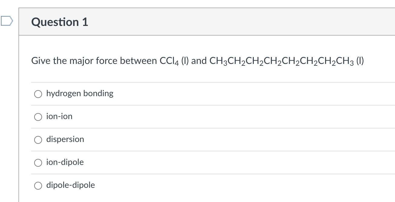 Solved Give the major force between CCl4 (I) and | Chegg.com