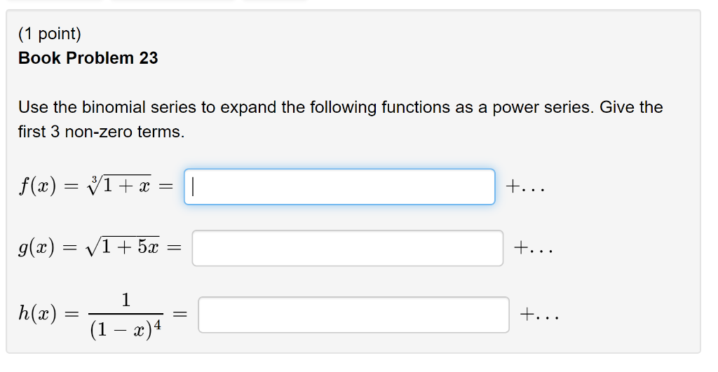 Solved (1 point) Book Problem 23 Use the binomial series to | Chegg.com
