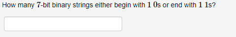 Solved How many 7-bit binary strings either begin with 1 Os | Chegg.com