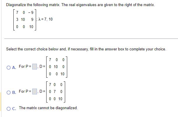Solved Diagonalize the following matrix. The real | Chegg.com