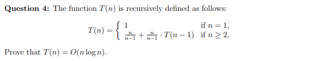 Solved Question 4: The function T(n) is recursively defined | Chegg.com
