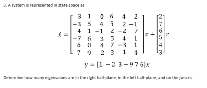 Solved 3. A system is represented in state space as | Chegg.com