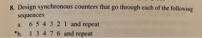 Solved 8. Design synchronous counters that go through each | Chegg.com