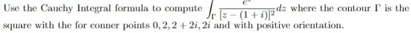 Solved Use the Cauchy Integral formula to compute | dz where | Chegg.com