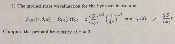 Solved The Ground State Wavefunction For The Hydrogen Is