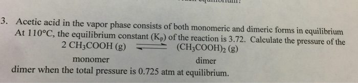 Solved 3. Acetic acid in the vapor phase consists of both | Chegg.com