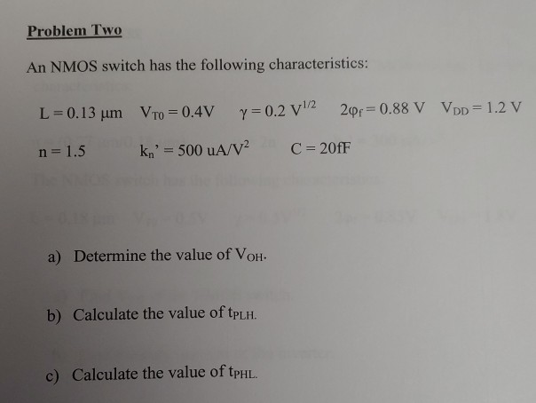 Solved Problem Two An NMOS switch has the following | Chegg.com
