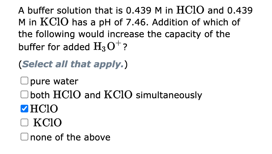 Solved A buffer solution that is 0.439 M in HClO and 0.439 M | Chegg.com