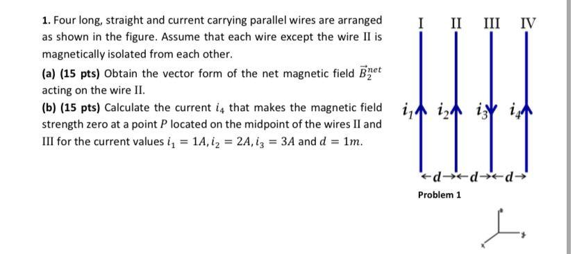 Solved Use g=9.81m/s2 , 𝜇0 = 4𝜋 ∗ 10−7𝑇. 𝑚/𝐴, 𝜋 = 3.14 | Chegg.com