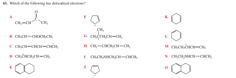 Solved 61. Which of the following has delocalized electrons? | Chegg.com