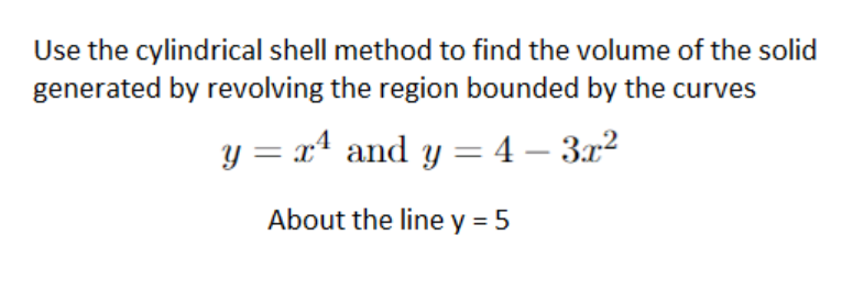 Solved Use the cylindrical shell method to find the volume | Chegg.com