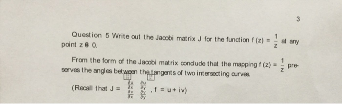 Solved Question 5 Write out the Jacobi matrix J for the | Chegg.com