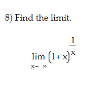 Solved 8) Find the limit. 1 lim (1+x)* X- | Chegg.com