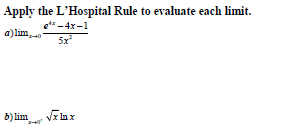 Solved Apply the L'Hospital Rule to evaluate each limit. a) | Chegg.com