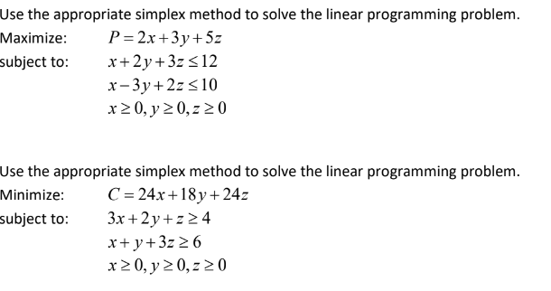 Solved Use the appropriate simplex method to solve the | Chegg.com