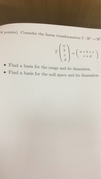 Solved Consider the linear transformation T:R^4 rightarrow | Chegg.com