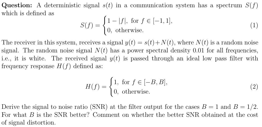 Solved - Question: A deterministic signal s(t) in a | Chegg.com