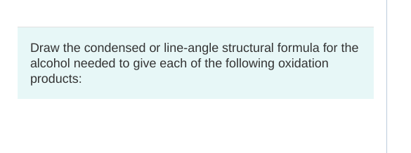 Solved Draw the condensed or line-angle structural formula | Chegg.com