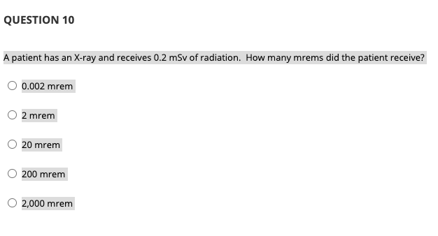 Solved QUESTION 10 A patient has an X-ray and receives 0.2 | Chegg.com