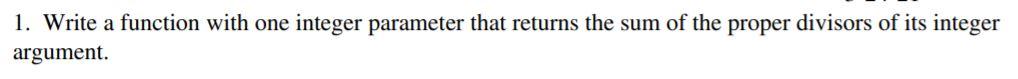Solved 1. Write a function with one integer parameter that | Chegg.com