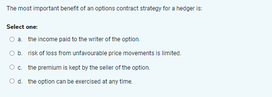 Solved The most important benefit of an options contract | Chegg.com