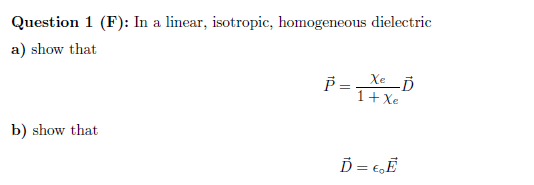 Solved Question 1 F In A Linear Isotropic Homogeneous