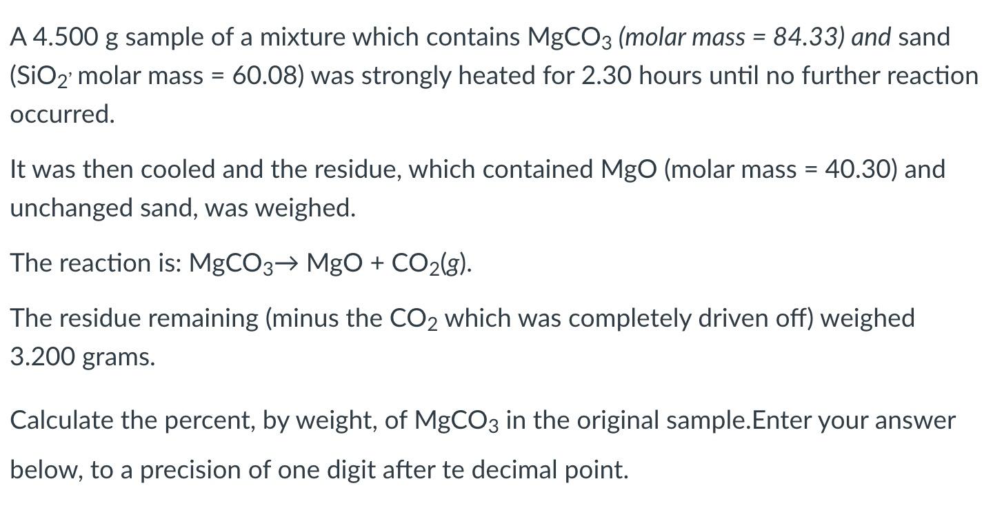 Solved A 4.500 g sample of a mixture which contains MgCO3 | Chegg.com